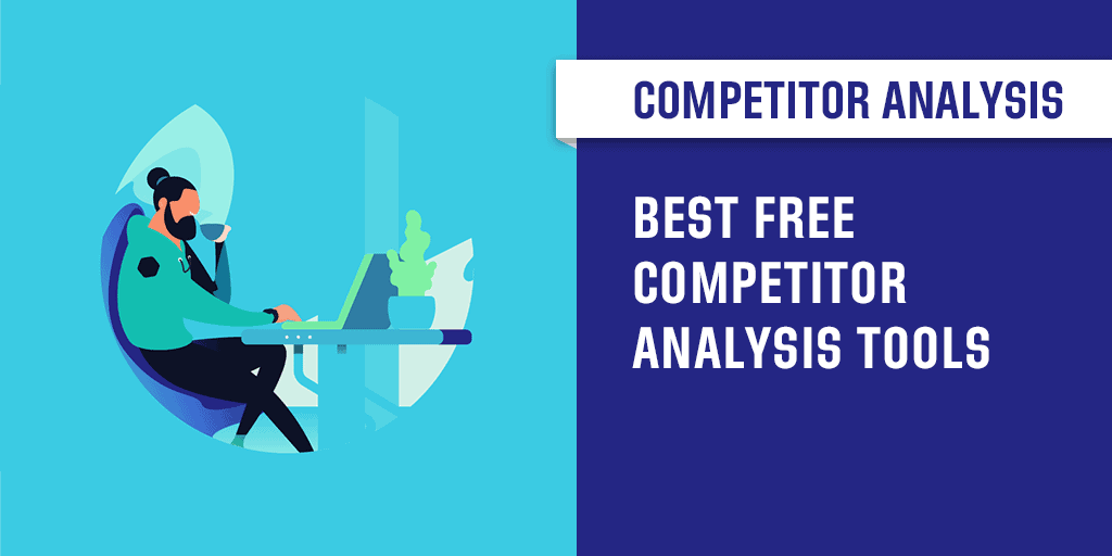 Free Competitor Analysis Tools: 25 Top Picks in 2025 - The Starting Idea